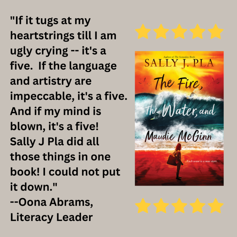 The Fire, The Water, and Maudie McGinn - Sally J. Pla - Children's Author